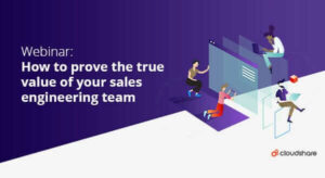 Webinar: Squad goals – How to Prove the True Value of a Sales Engineering Team | CloudShare