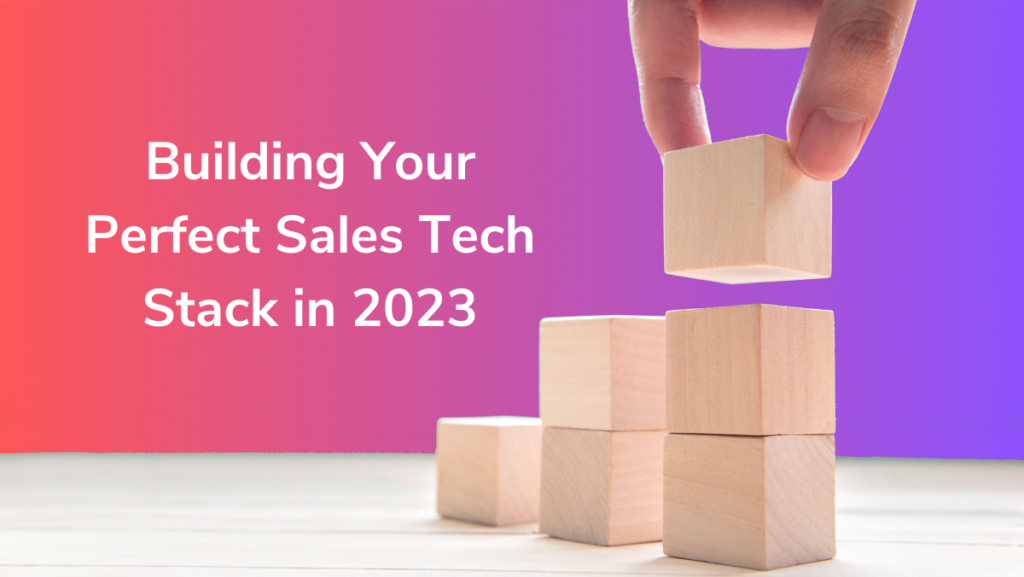 Building Your Perfect Sales Tech Stack in 2023 | CloudShare Building Your Perfect Sales Tech Stack in 2023 | CloudShare