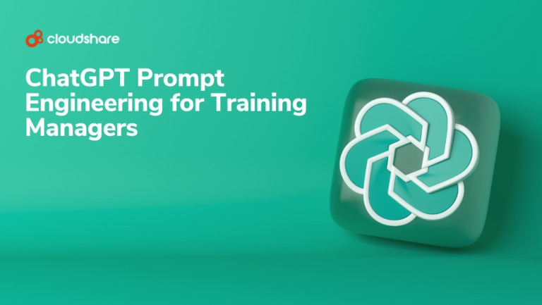 ChatGPT Prompt Engineering for Training Managers | CloudShare