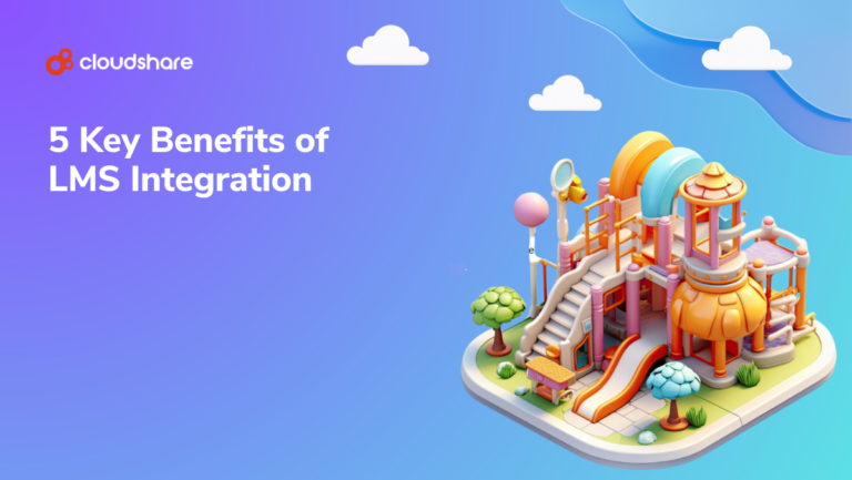 5 Key Benefits of LMS Integration | CloudShare