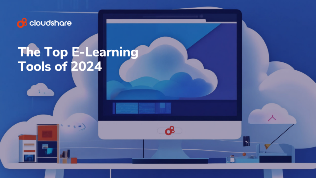 The Top E-Learning Tools of 2024 | CloudShare
