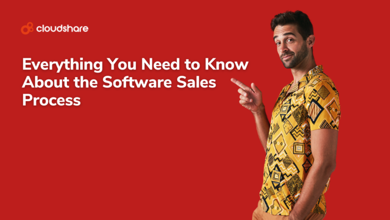 Software Sales Process: Everything You Need to Know | CloudShare